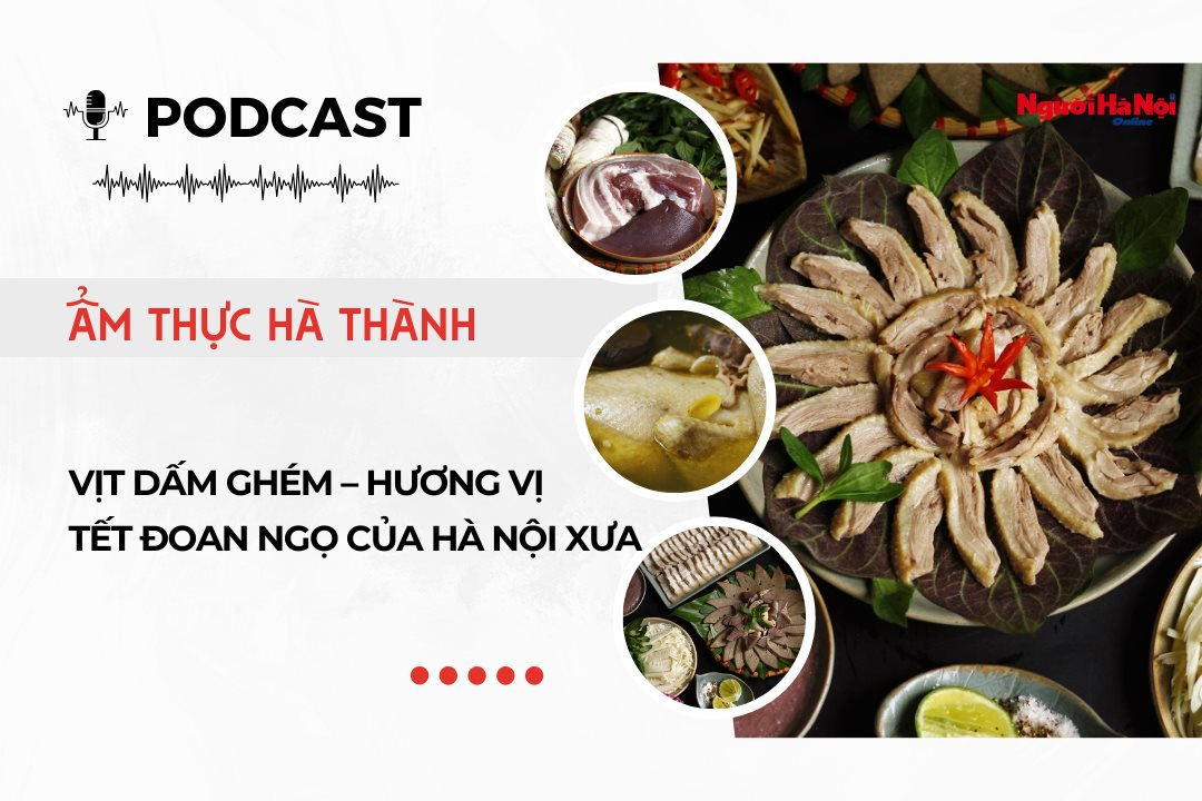 [Podcast] Vịt dấm ghém – Hương vị Tết Đoan ngọ của Hà Nội xưa